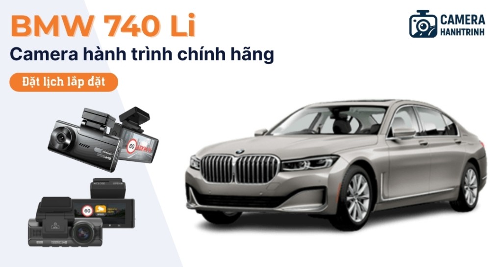 Camera hành trình xe BMW 740 Li giá bao nhiêu? Nên sử dụng loại nào?