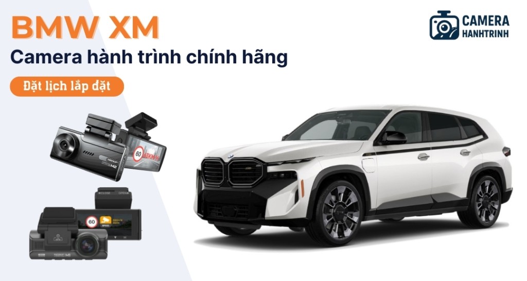 Camera hành trình xe BMW XM giá bao nhiêu? Nên sử dụng loại nào?