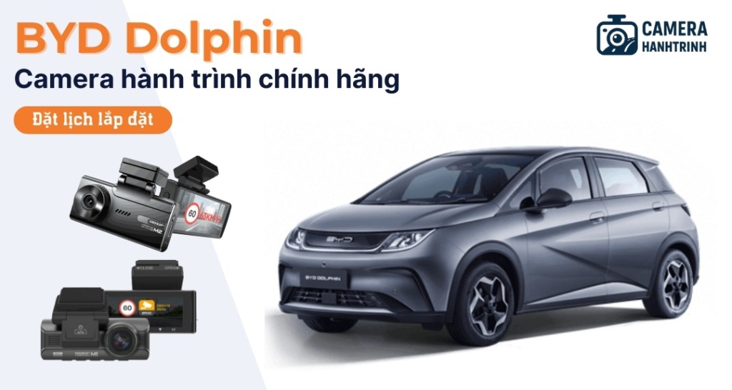 Camera hành trình xe BYD Dolphin giá bao nhiêu? Nên sử dụng loại nào?