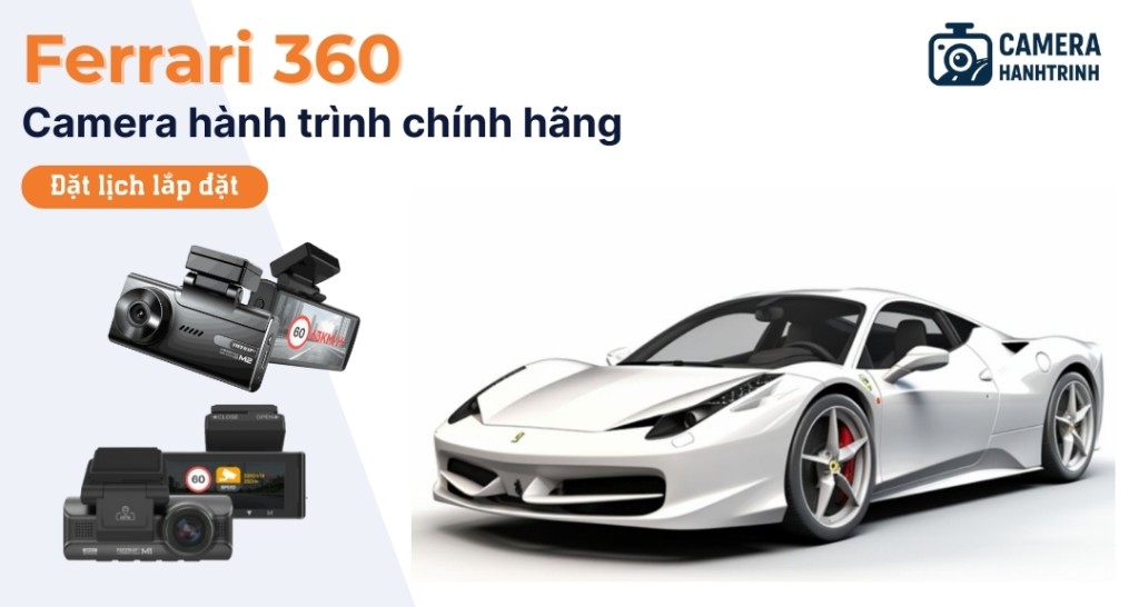 Camera hành trình xe Ferrari 360 giá bao nhiêu? Nên sử dụng loại nào?