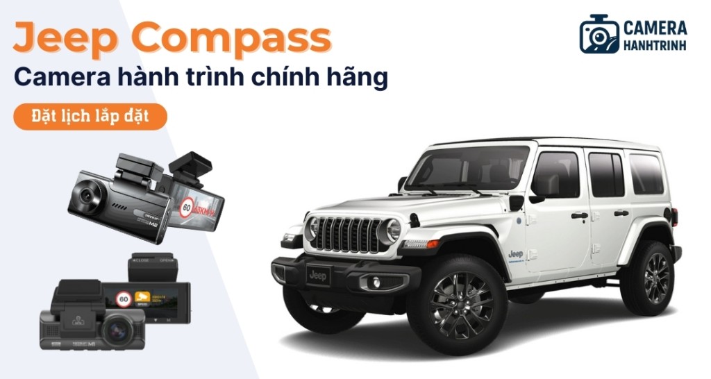 Camera hành trình xe Jeep Compass giá bao nhiêu? Nên sử dụng loại nào?