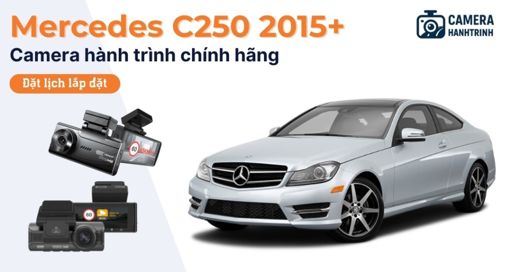 Camera hành trình xe Mercedes C250 2015+ giá bao nhiêu? Nên sử dụng ...