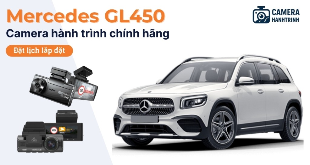 Camera hành trình xe Mercedes GL450 giá bao nhiêu? Nên sử dụng loại nào?