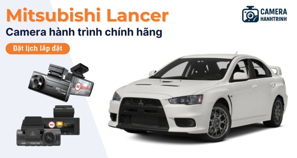 Camera hành trình xe Mitsubishi Lancer giá bao nhiêu? Nên sử dụng loại nào?