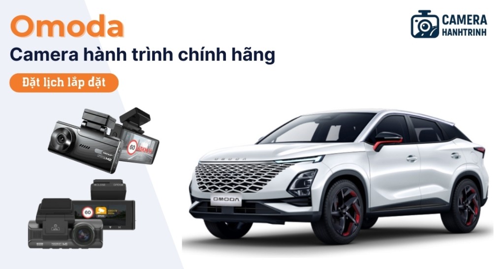 Camera hành trình xe Omoda giá bao nhiêu? Nên sử dụng loại nào?