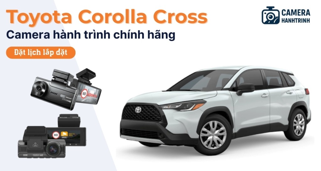 Camera hành trình xe Toyota Corolla Cross giá bao nhiêu? Nên sử dụng ...