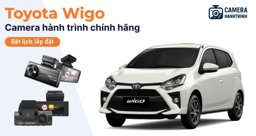 Camera hành trình xe Toyota Wigo giá bao nhiêu? Nên sử dụng loại nào?
