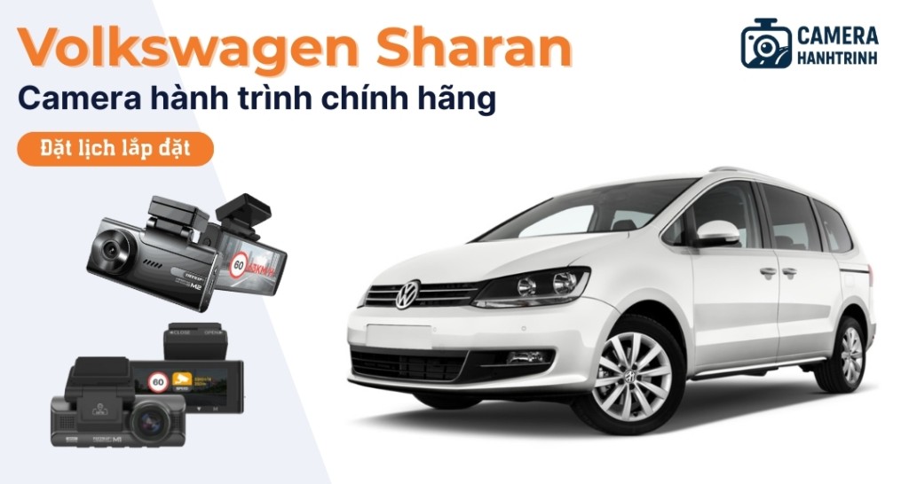 Camera hành trình xe Volkswagen Sharan giá bao nhiêu? Nên sử dụng loại nào?